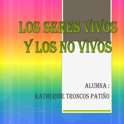 Los seres vivos y los no vivos | PPTX