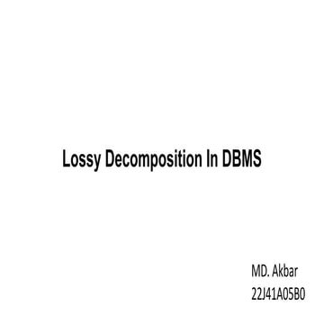 Lossy Decomposition In Database management system | PPT