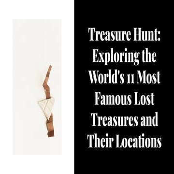 11 most famous lost Treasures and their locations | PDF