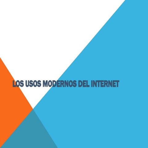 Los usos modernos del internet | PPT