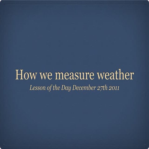 Lotd measuring weather | PPT