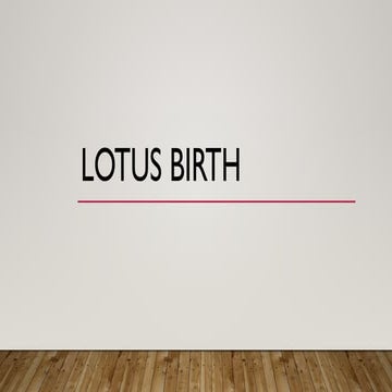 Lotus birth in normal labor - current trend.pptx