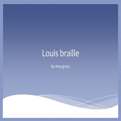 Louis braille | PPTX