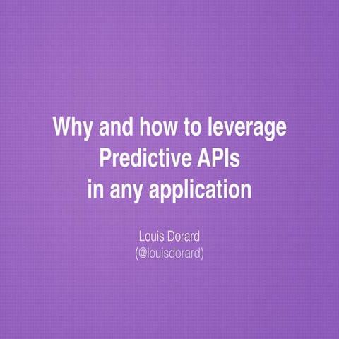 Why And How To Leverage Predictive APIs In Any Application | PDF