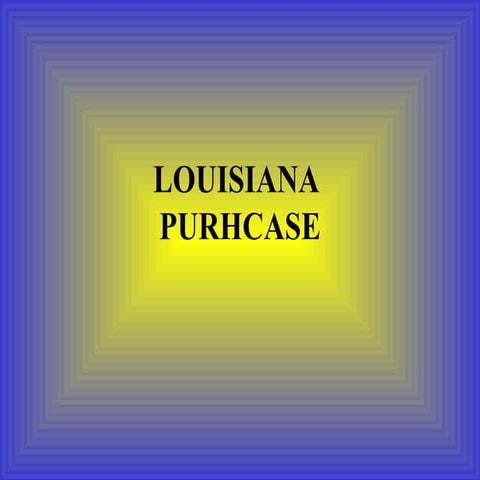 Louisiana Purchase Powerpoint Presentation | PPT