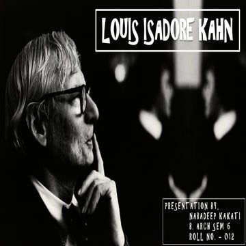 Louis Isadore Kahn (Life & Architecture, Quotes & Works) | PDF