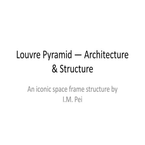 Louvre_Pyramidxfgegbd_Structure_Presentation.pptx