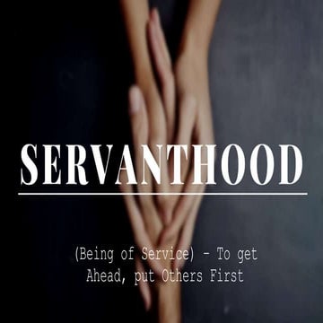 SERVANTHOOD, PRACTICING love DAILY TO MAKE IT EVIDENT TO ALL | PPTX