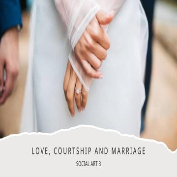This is LOVE COURTSHIP AND MARRIAGE by our instructor | PPTX