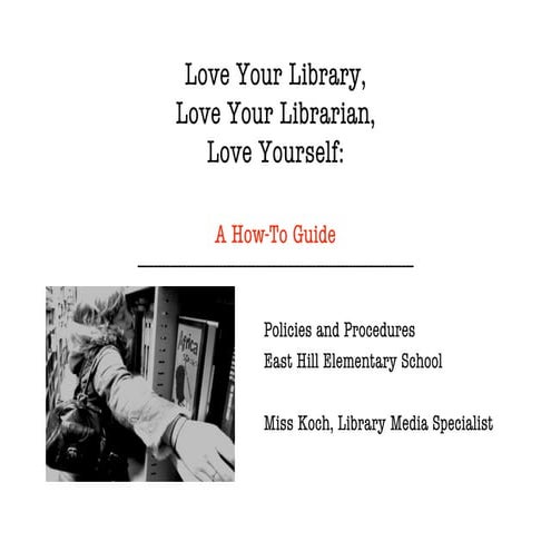 Love Your Library, Love Your Librarian, Love Yourself | PPT