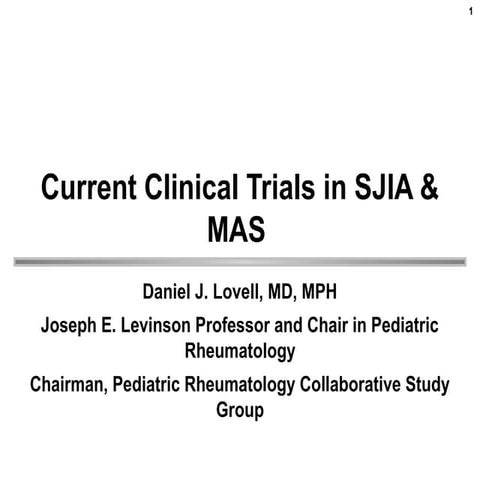 Current Clinical Trials in SJIA & MAS - Dr. Daniel Lovell | PPT | Blood ...