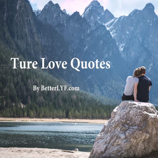 An extensive collection of True Love quotations by Betterlyf | PPT