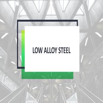 Low Alloy Steels | PPTX