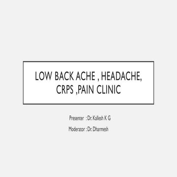 Low back ache , headache, CRPS ,pain clinic new ppt-2.pptx