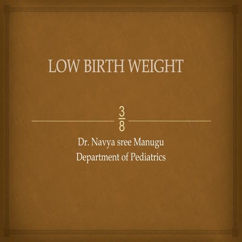 LOW BIRTH WEIGHT baby preterm,pediatrics | PPTX