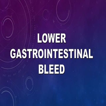 Lower Gastrointestinal Bleed.pptx 1234567 | PPT
