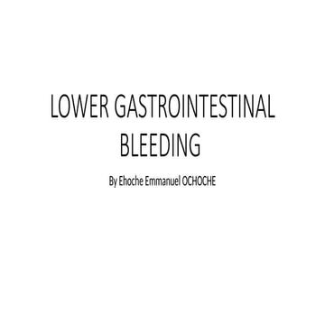 LOWER GASTROINTESTINAL BLEEDING, causes, clinical presentation.pptx