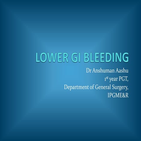Lower Gastro-Intestinal Bleed | PPTX