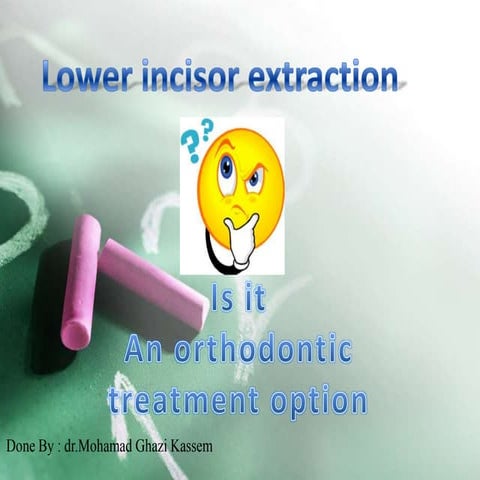 Lower incisor extraction in Orthodontics | PPTX
