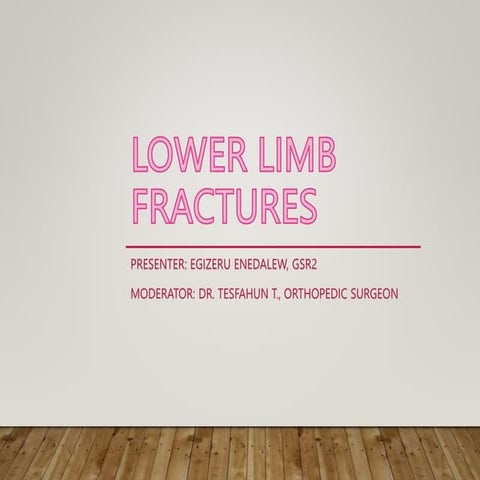 Lower Limb Fractures, orthopedic seminar.pptx