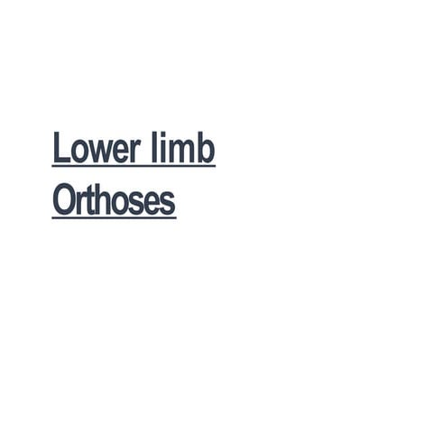 lower limb orthosis.pptxbbbbnnvvbbbnnnnn | PPTX