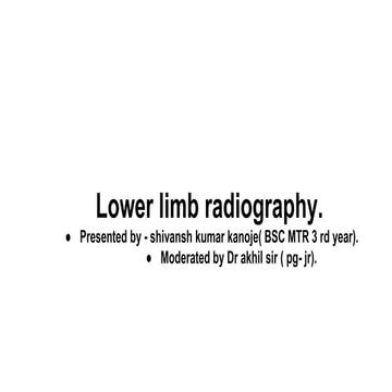 Radiographic Anatomy of the Lower Limbs.pptx