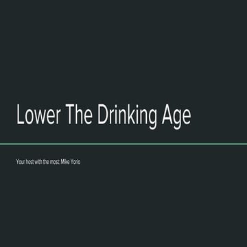 Lower the Drinking Age | PPTX