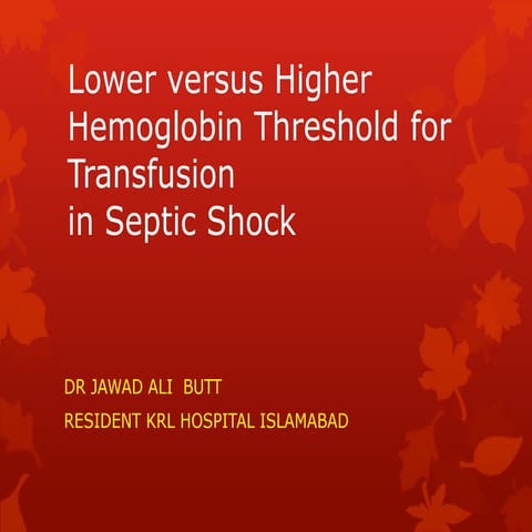 Lower versus higher hemoglobin threshold for transfusion | PPTX