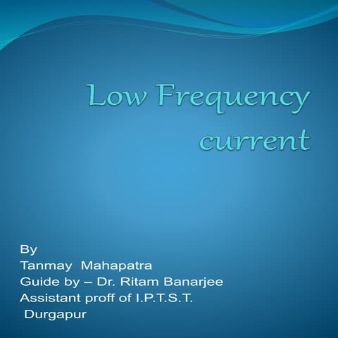 Low frequency current complete details. | PPTX