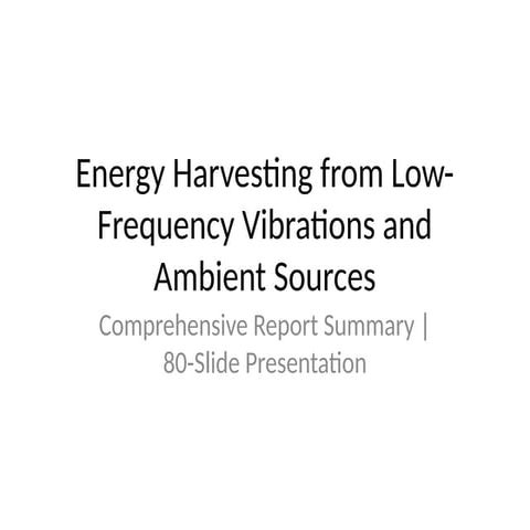 Low_Frequency_Energy_Harvesting_Report_80_Slides.pptx