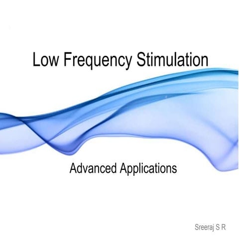 Low frequency stimulation advanced applications | PPTX