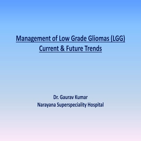Low grade glioma evidence based management | PPTX