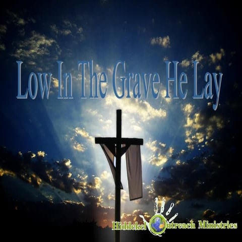 98. Low In The Grave He Lay | PPT