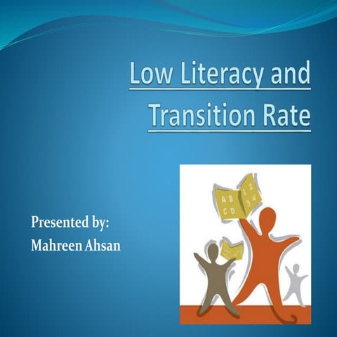 Low literacy and transition rate mahreen | PPT