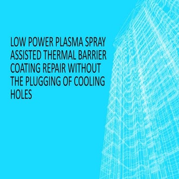 Low power plasma spray assisted thermal barrier coating.pptx