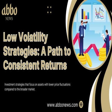 Low Volatility Strategies: A Safer Path for Portfolio Growth and ...