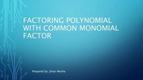 Factoring Polynomials With Common Monomial Factor Pptx