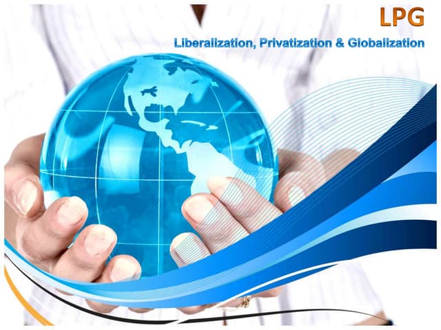 Liberalization Privatization Globalization (LPG) | PPTX