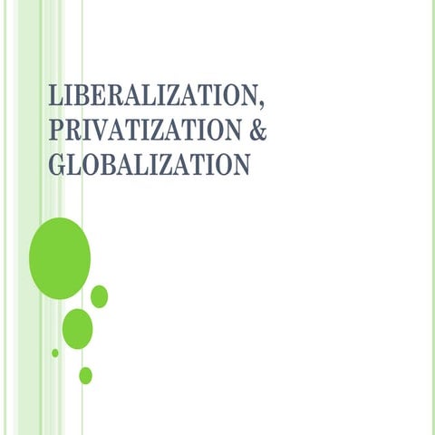 Liberalization Privatization Globalization (LPG) | PPTX