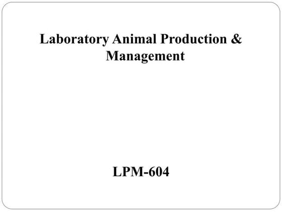 Maintence and breeding of laboratory animals | PPTX