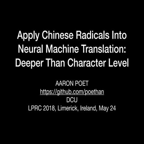 Incorporating Chinese Radicals Into Neural Machine Translation: Deeper ...