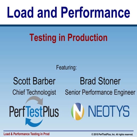 Load and Performance Testing in Production, featuring Scott Barber | PPTX