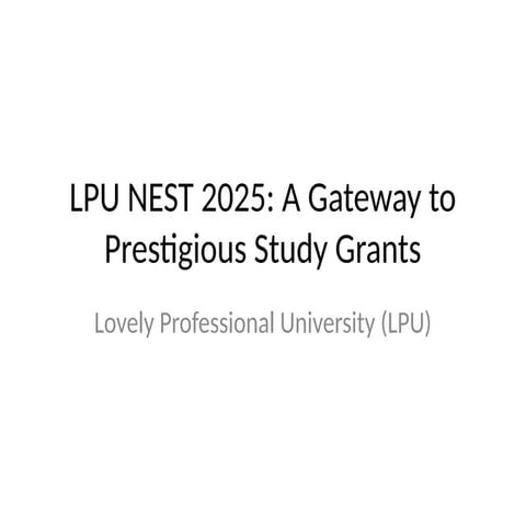LPU_NEST_2025_Study_Grant.pptx.......... | PPTX