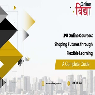 lovely professional university | lpu online courses | Online Vidya | PPTX