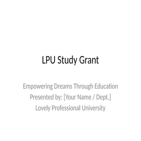 LPU_Study_Grant_Presentation.pptx.................. | PPTX