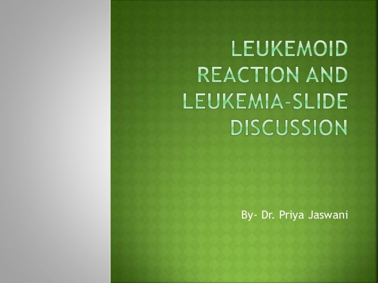 Leukemoid Reaction And Leukemia