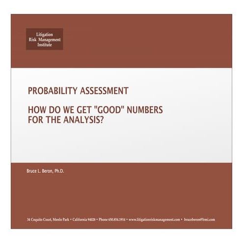 Probability Assessment: How Do We Get "Good" Numbers For Litigation ...