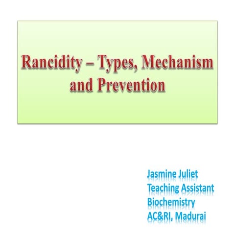 Rancidity – Types, Mechanism, Prevention | PPTX