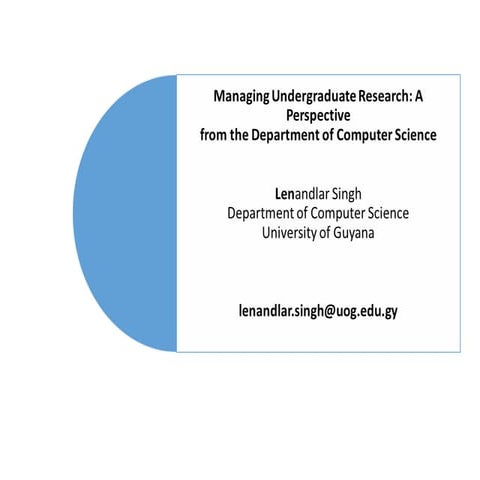 Managing Undergraduate Research - Perspective from Dept CS | PPT