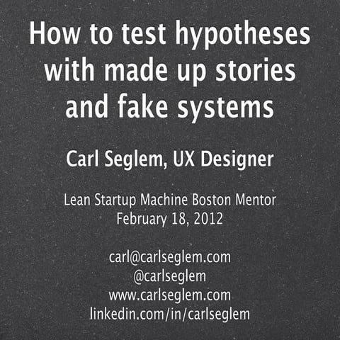 How to test hypotheses with made up stories and fake systems - Carl ...